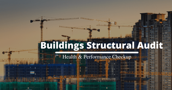A Complete Health & Performance Checkup of Buildings