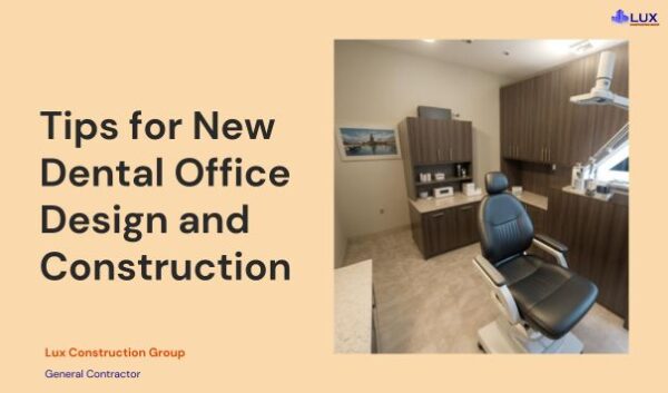 Tips for New Dental Office Design and Construction